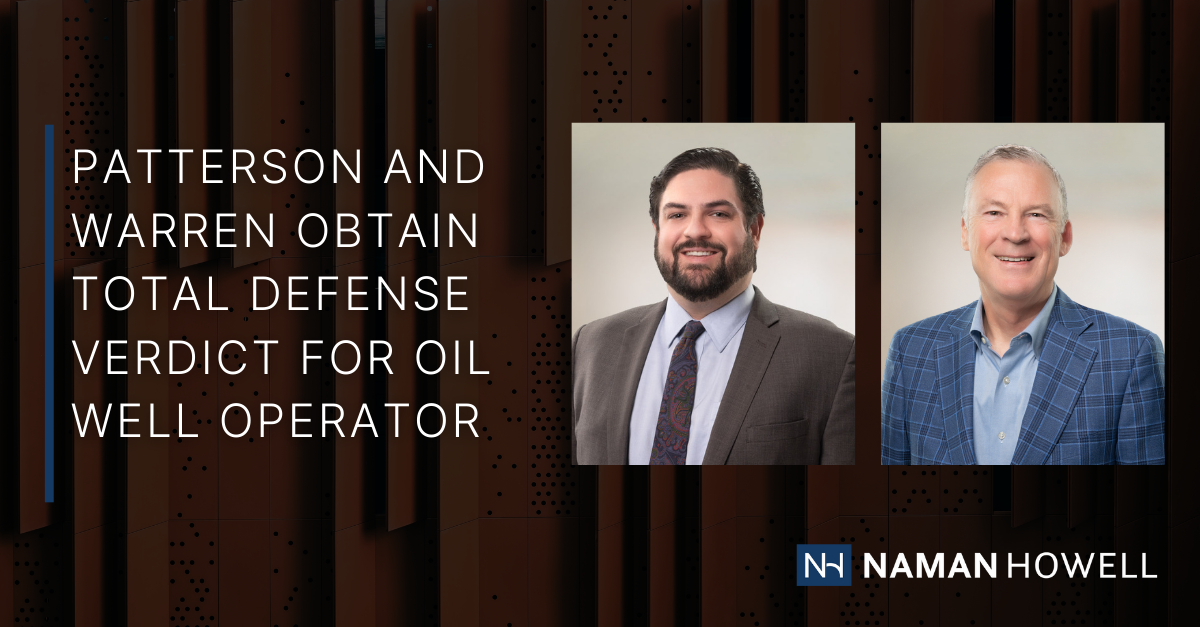 Patterson and Warren Obtain Total Defense Verdict for Oil Well Operator